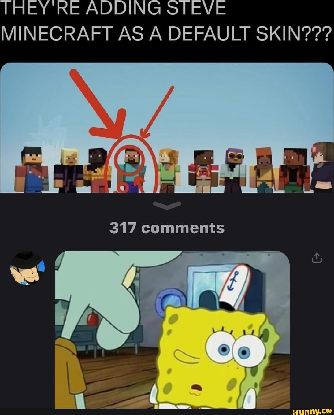 THEY RE ADDING STEVE MINECRAFT AS A DEFAULT SKIN??? COMMENTS - iFunny