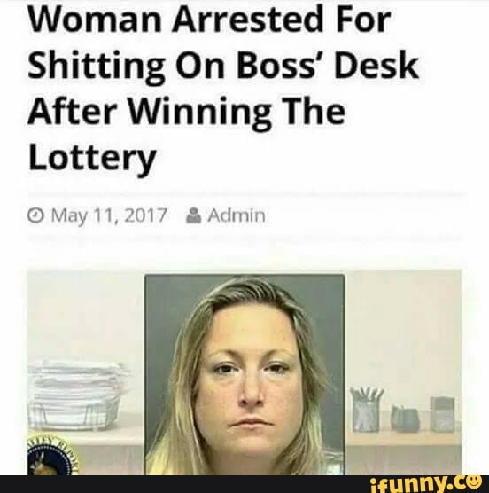 Woman Arrested For Shitting On Boss' Desk After Winning The Lottery May ...