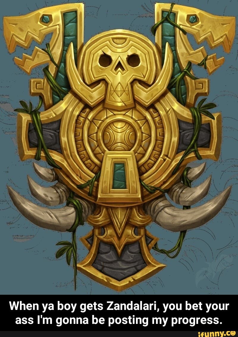 Zandalari memes. Best Collection of funny Zandalari pictures on iFunny