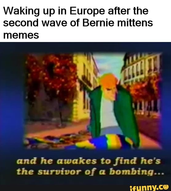 Waking up in Europe after the second wave of Bernie mittens memes and ...