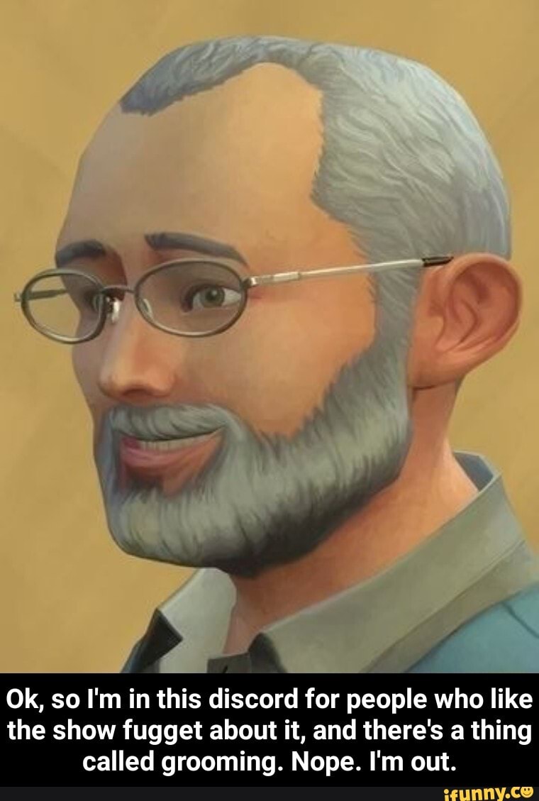 Ok, so I'm in this discord for people who like the show fugget about it ...