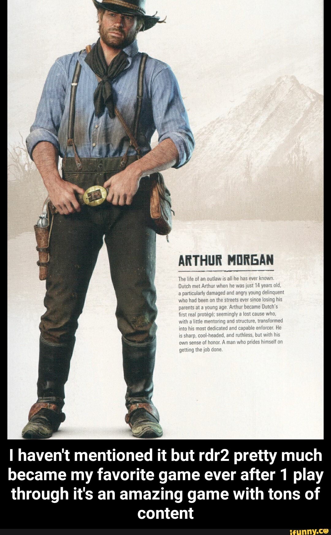 The life of an outlaw is all he has ever known. Dutch met Arthur whi ...