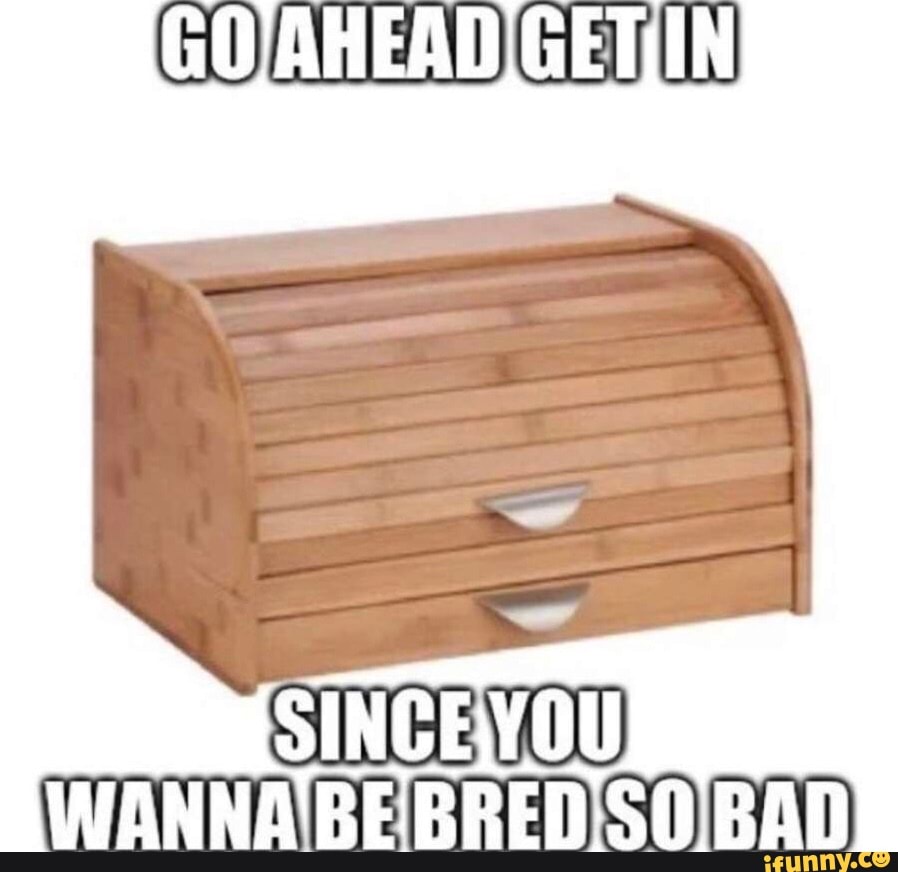 Breadbox memes. Best Collection of funny Breadbox pictures on iFunny