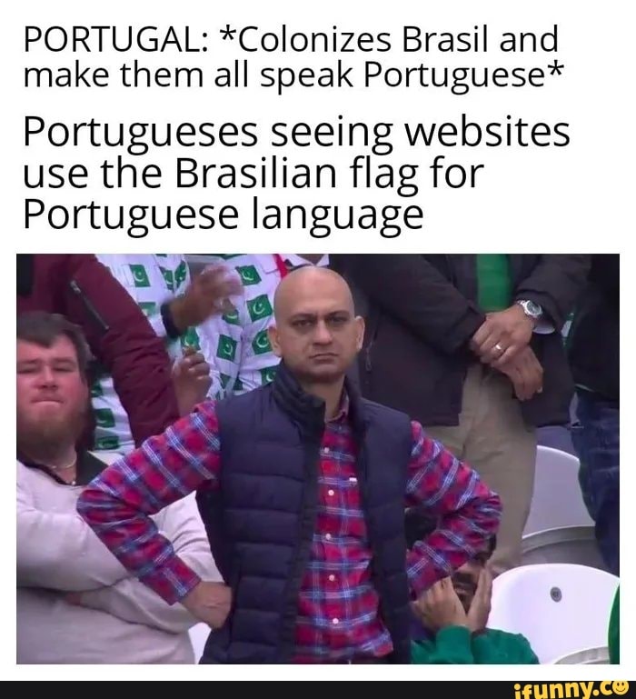Portugueses memes. Best Collection of funny Portugueses pictures on iFunny