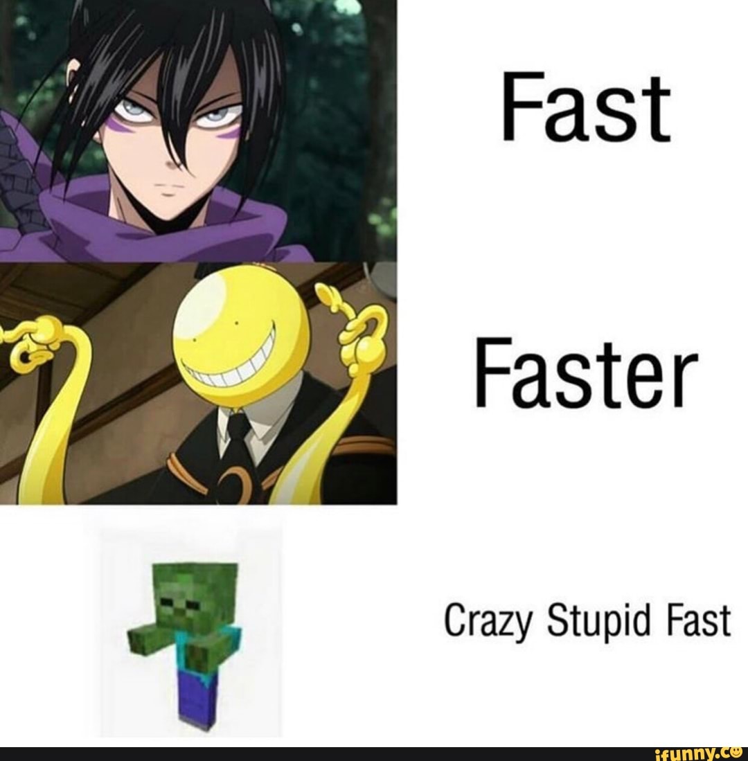 Fast Faster Crazy Stupid Fast - iFunny