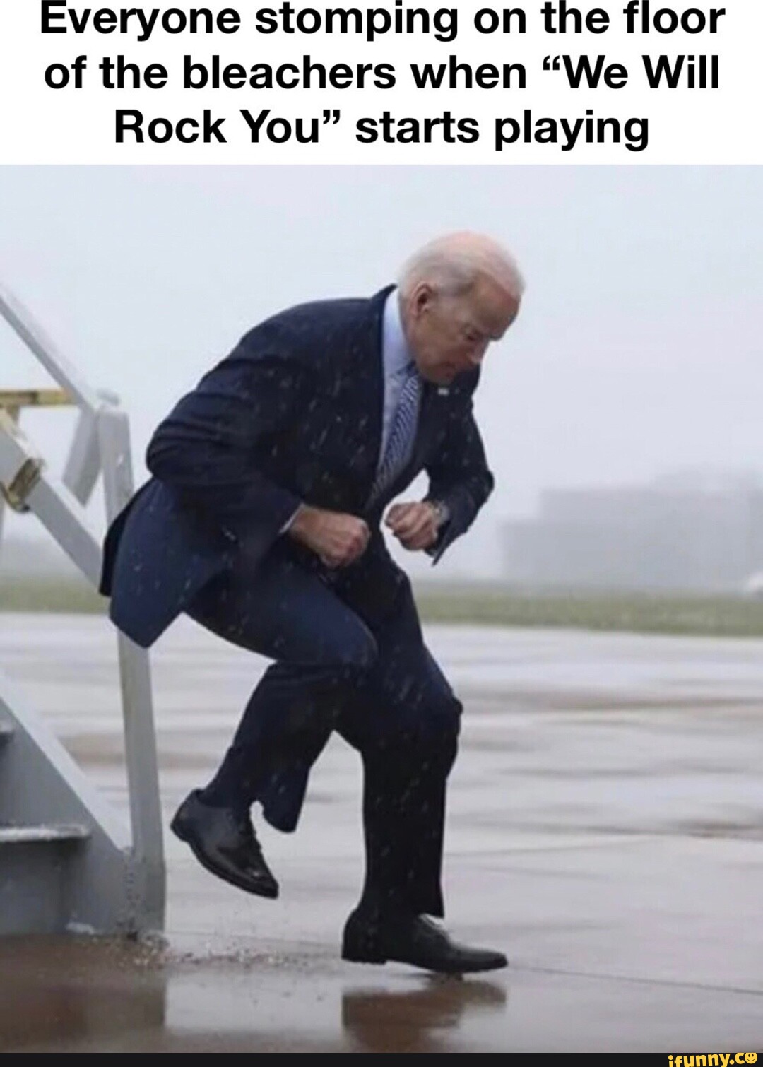 Everyone stomping on the floor of the bleachers when "We Will Rock You ...
