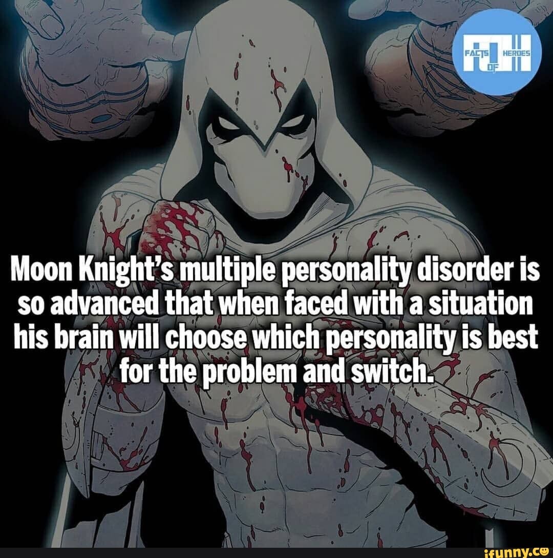 Moon Knight's multiple personality disorder is so advanced that when ...