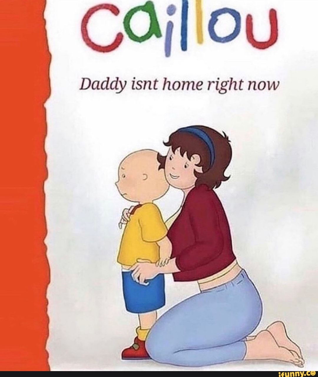 Daddy isnt home right now - iFunny