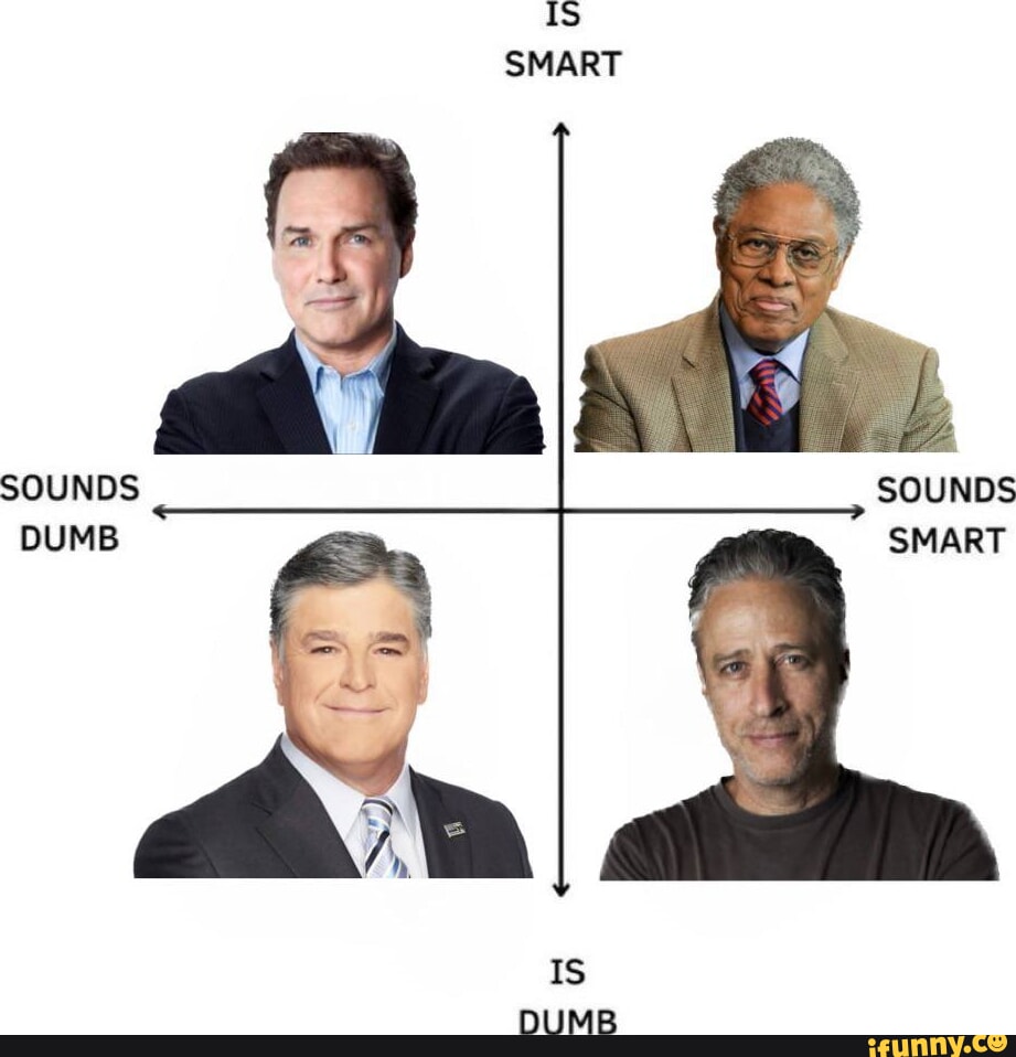 IS SMART SOUNDS DUMB SOUNDS SMART IS DUMB - iFunny