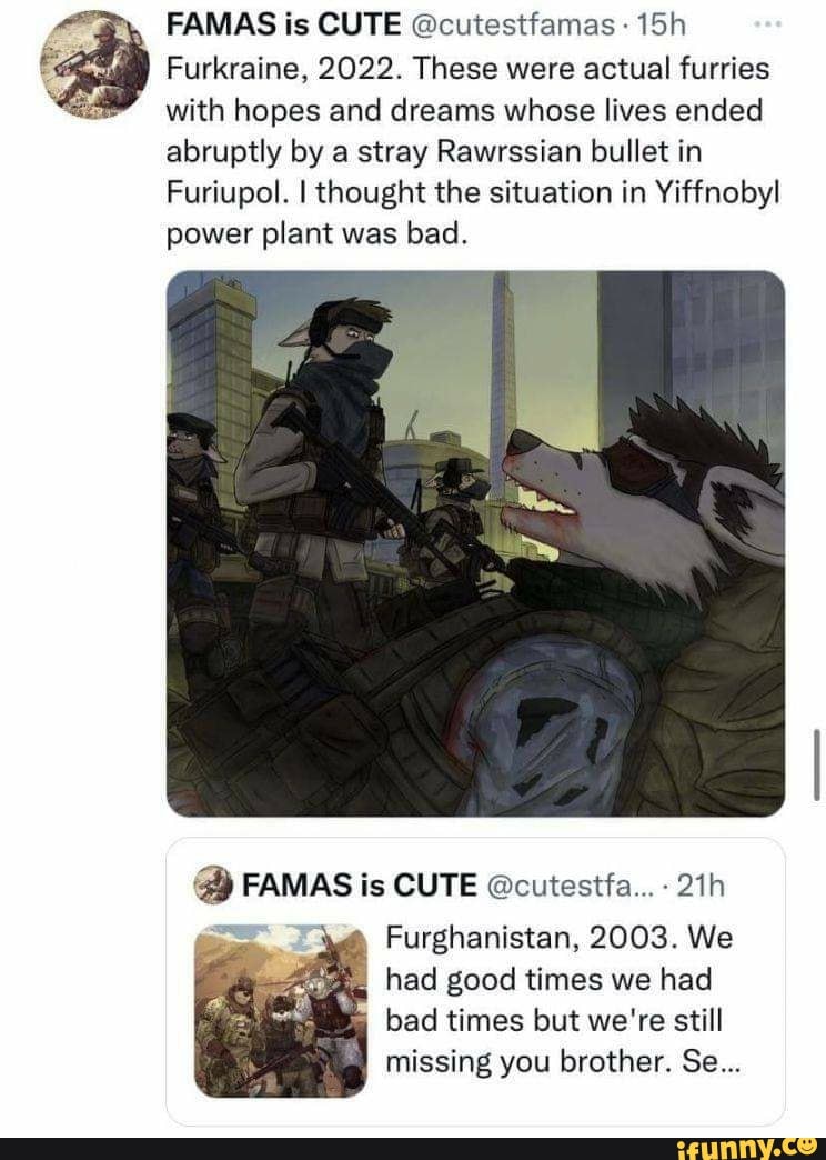 FAMAS is CUTE @cutestfamas: Furkraine, 2022. These were actual furries ...