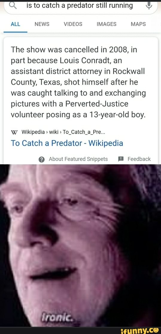 Is to catch a predator still running ALL NEWS VIDEOS IMAGES MAPS The ...