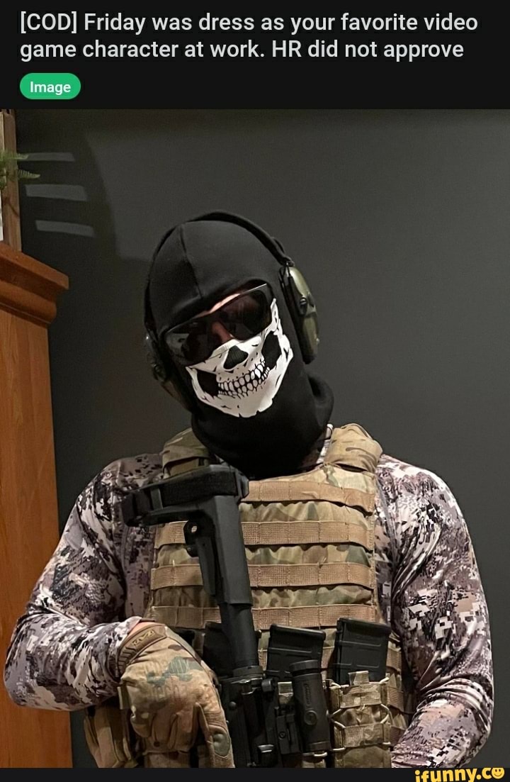 [COD] Friday was dress as your favorite video game character at work ...