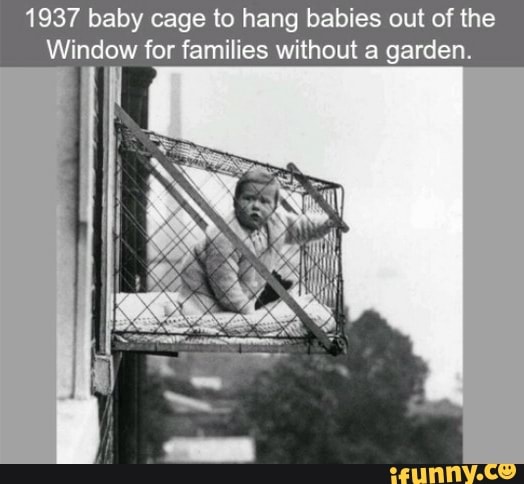 1937 baby cage to hang babies out of the Window for families without a ...