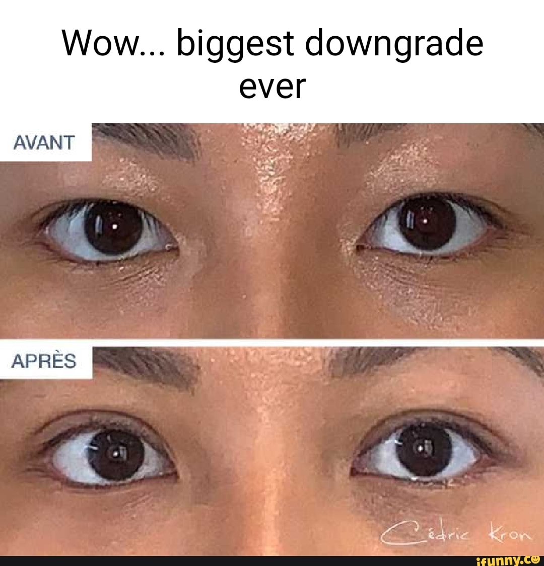 Wow... biggest downgrade ever APRES I - iFunny