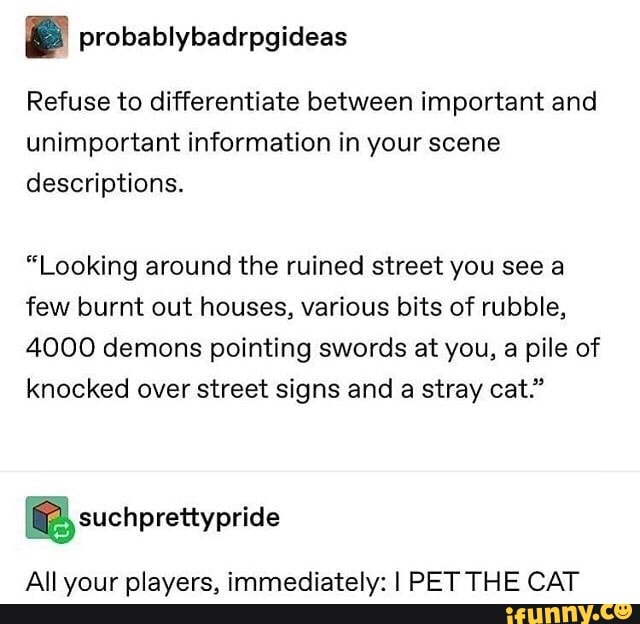 F probablybadrpgideas Refuse to differentiate between important and ...