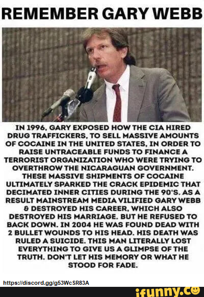 REMEMBER GARY WEBB IN 1996, GARY EXPOSED HOW THE CIA HIRED DRUG ...