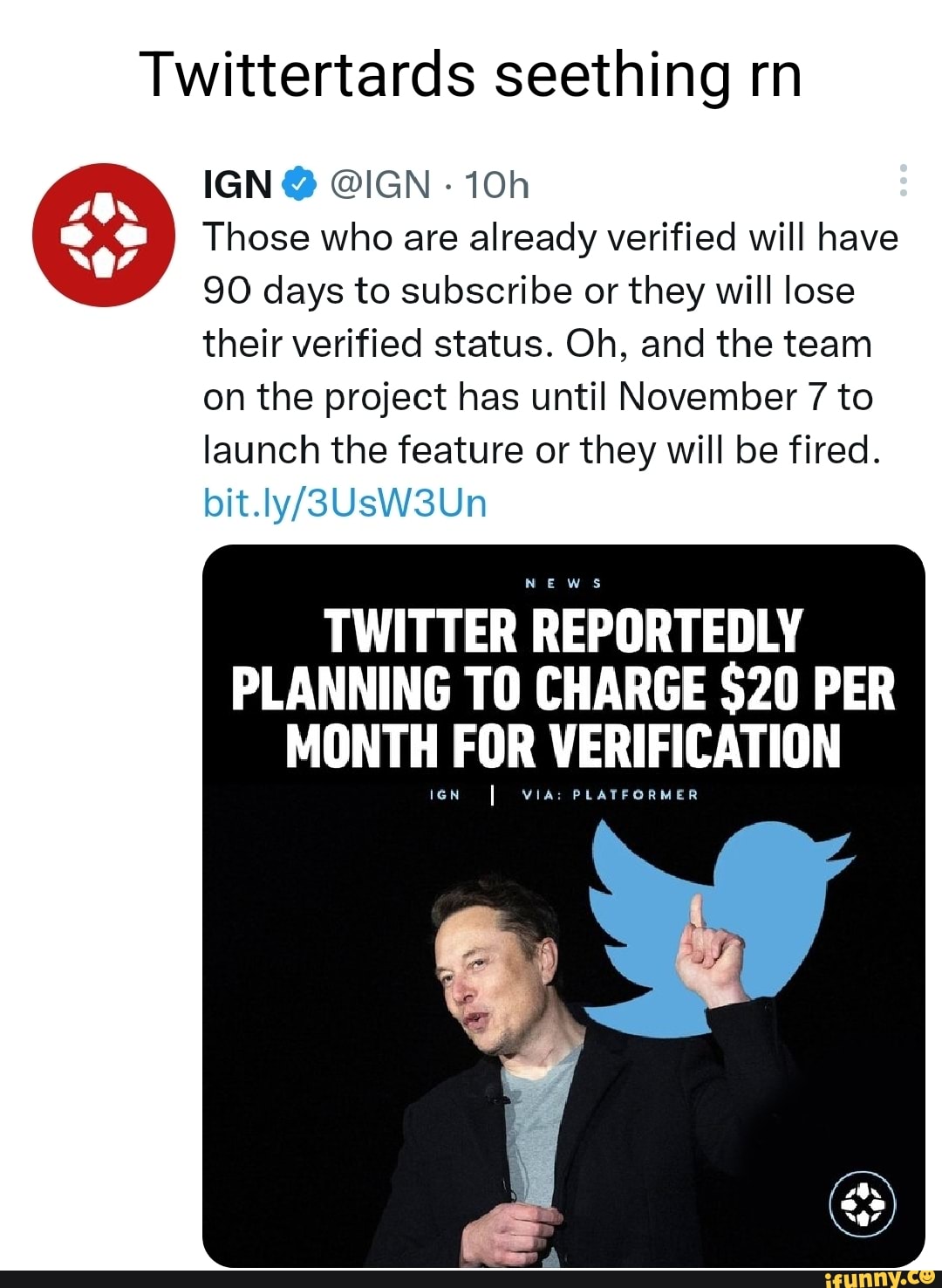 Twittertards seething rn IGN @ @IGN Those who are already verified will ...