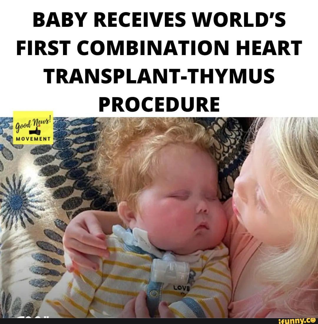 BABY RECEIVES WORLD'S FIRST COMBINATION HEART TRANSPLANT-THYMUS ...
