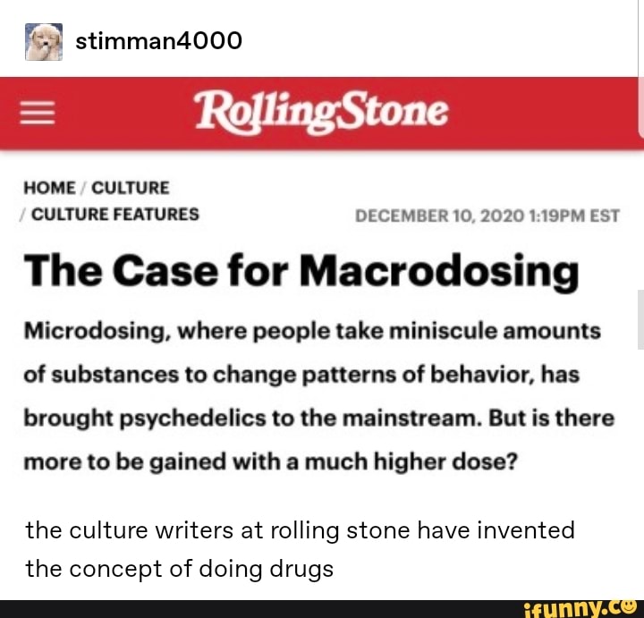 Macrodosing memes. Best Collection of funny Macrodosing pictures on iFunny