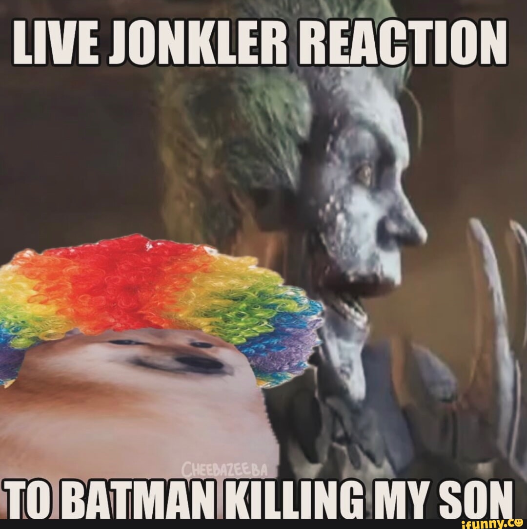 LIVE JONKLER REACTION - iFunny