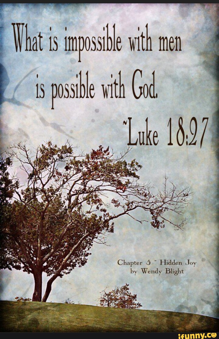 What is inpossible with men is possible with God pie / I Chapter ...