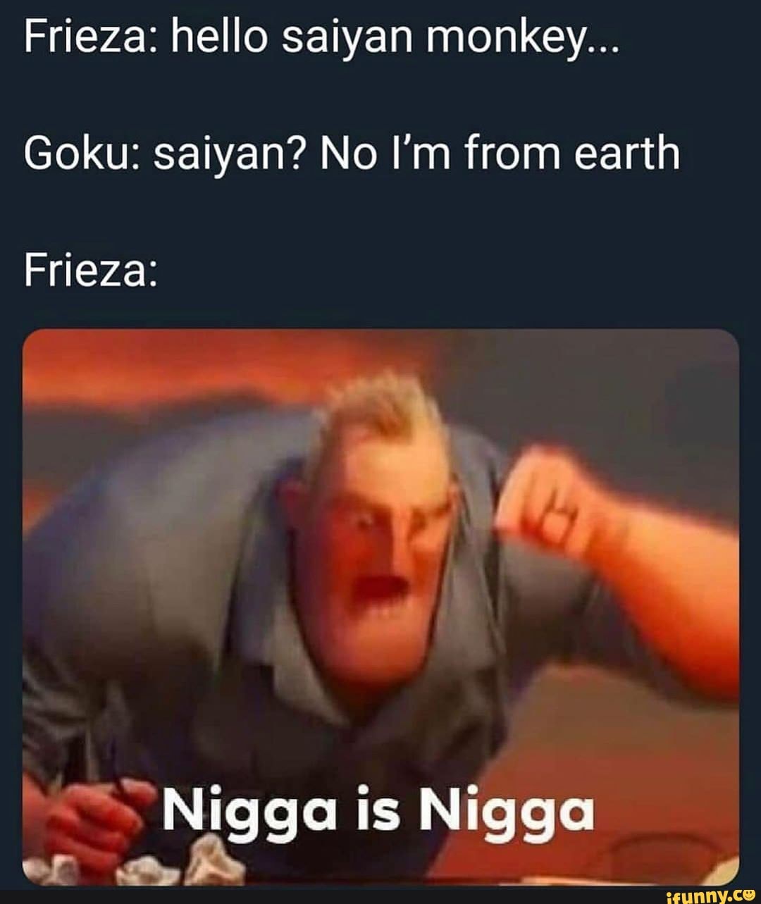 Frieza: hello saiyan monkey... Goku: saiyan? No I'm from earth Frieza ...