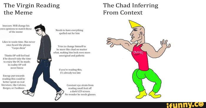 The Virgin Reading The Chad Inferring the Meme From Context - iFunny