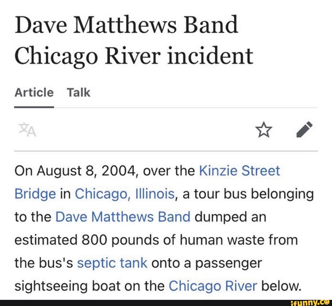 Dave Matthews Band Chicago River incident Article Talk w OF On August 8, 2004, over the Kinzie ...