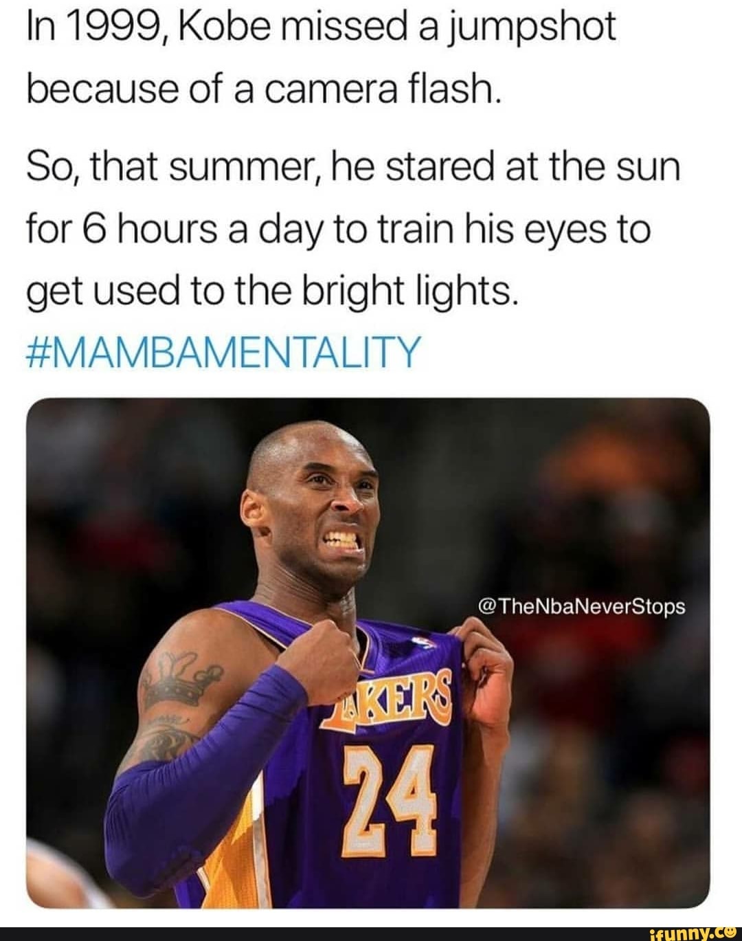 In 1999, Kobe missed a jumpshot because of a camera flash. So, that ...