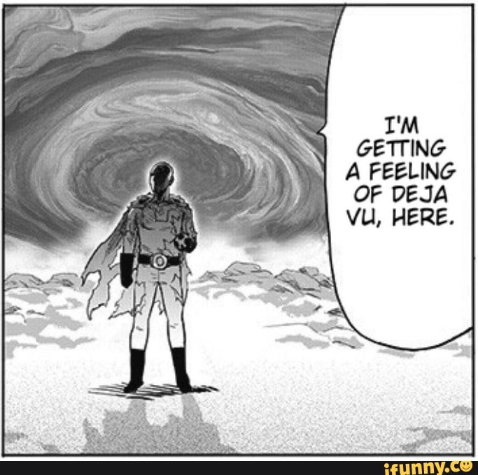 I'M GETTING A FEELING OF DEJA Vu, HERE. - iFunny