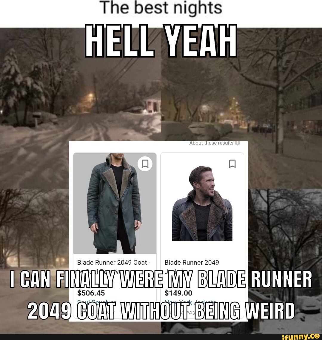 E best nights HELL YEAH Blade Runner 2049 Coat- Blade Runner 2049 WEIRD ...
