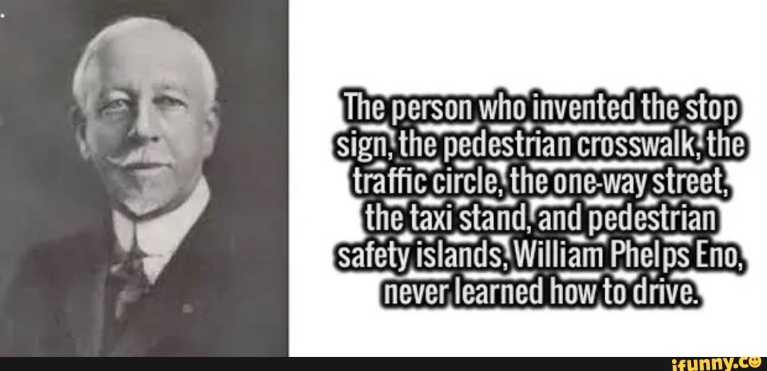 The person, who invented the stop sigm the pet pedestrian crosswalktthe ...