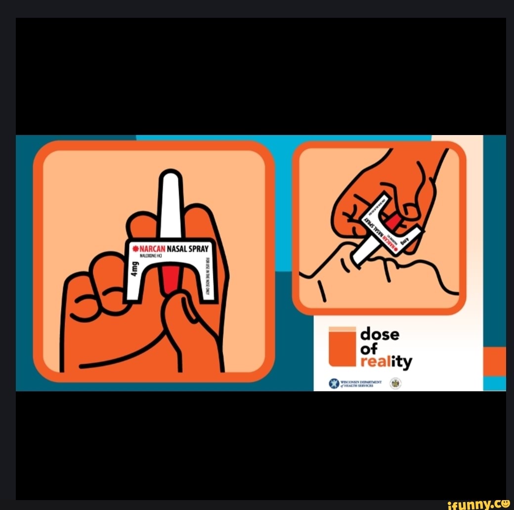 *NARCAN NASAL SPRAY dose reality - iFunny *NARCAN NASAL SPRAY dose reality - iFunny