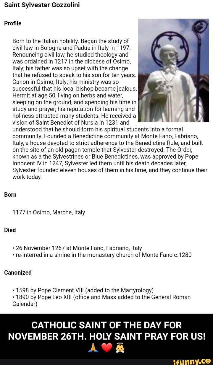 Saint Sylvester Gozzolini Profile Born to the Italian nobility. Began ...