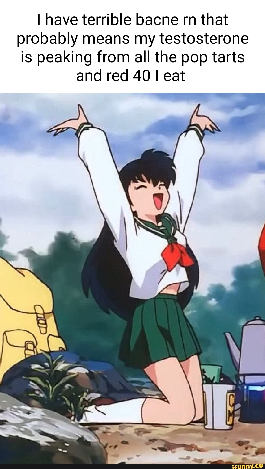 I have terrible bacne rn that probably means my testosterone is peaking ...