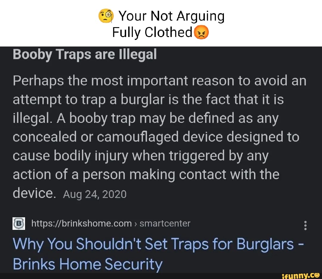 *9) Your Not Arguing Fully Clothed Booby Traps are Illegal Perhaps the ...