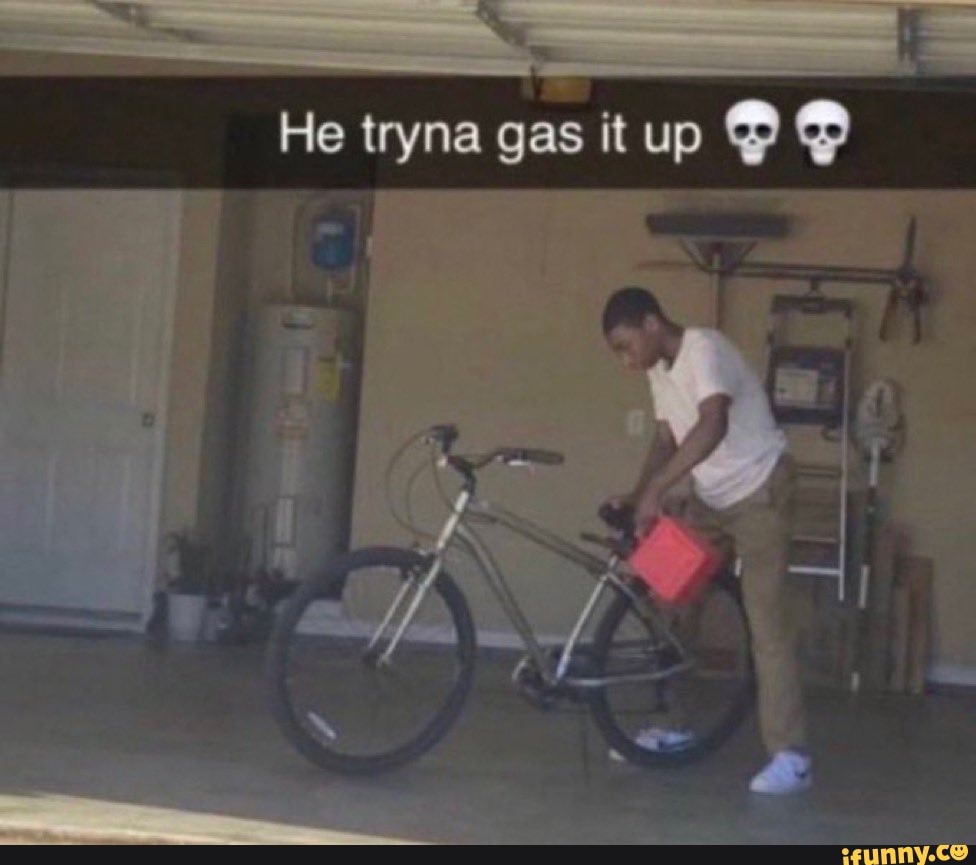 he-tryna-gas-it-up-ifunny