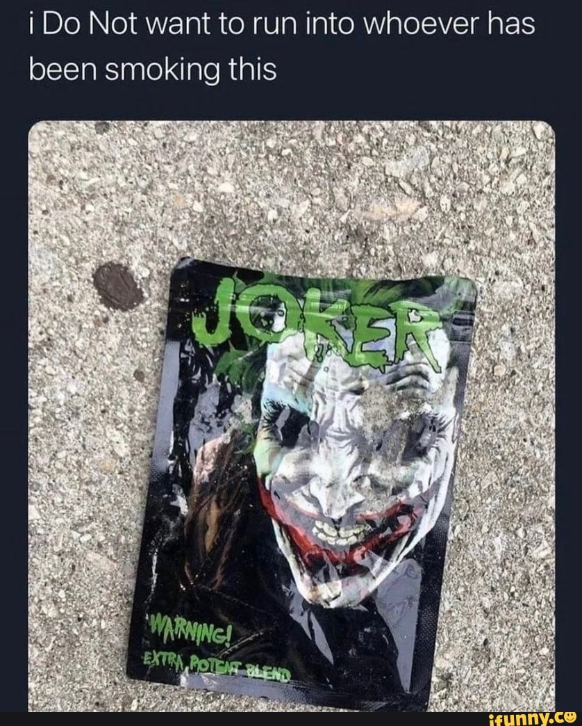 Do Not want to run into whoever has been smoking this - iFunny