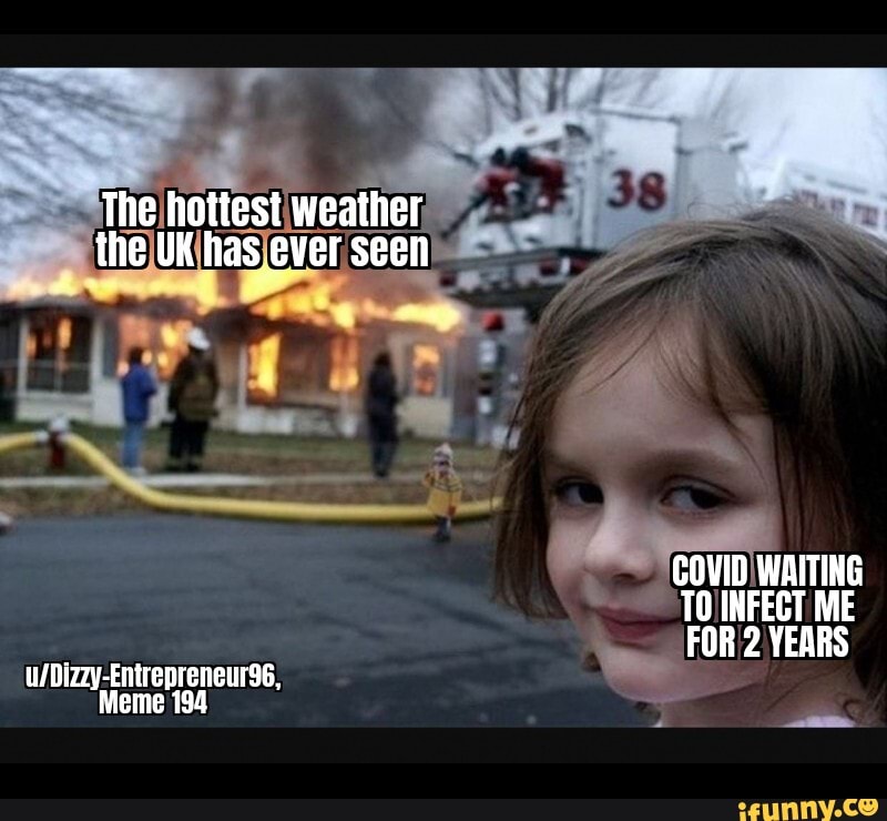 The hottest weather the UK has ever seen COVID WAITING TO INFEGT ME FOR ...