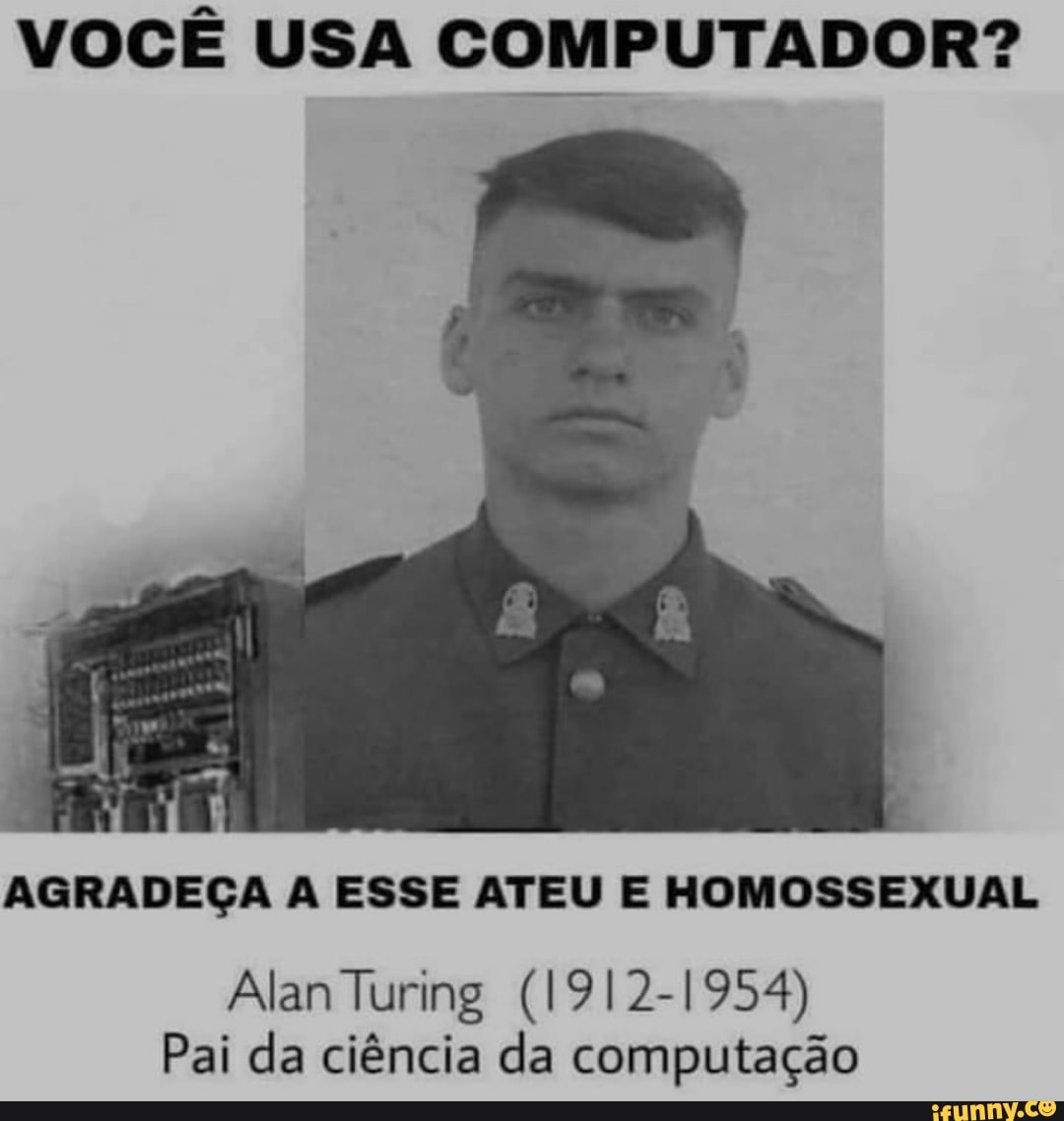 VOCÊ USA COMPUTADOR? AGRADEÇA A ESSE ATEU E HOMOSSEXUAL Alan Turing ...