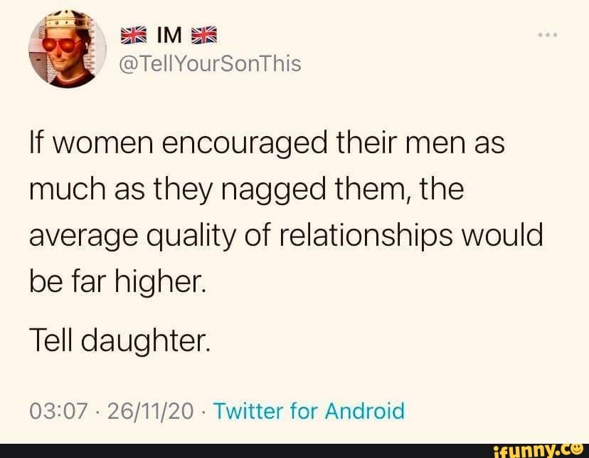 Nagged memes. Best Collection of funny Nagged pictures on iFunny