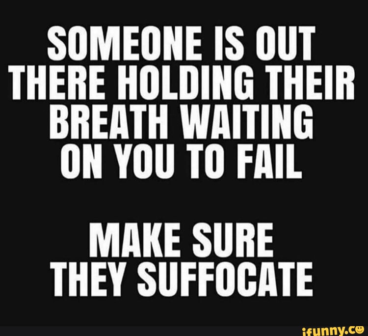 Suffocation memes. Best Collection of funny Suffocation pictures on iFunny