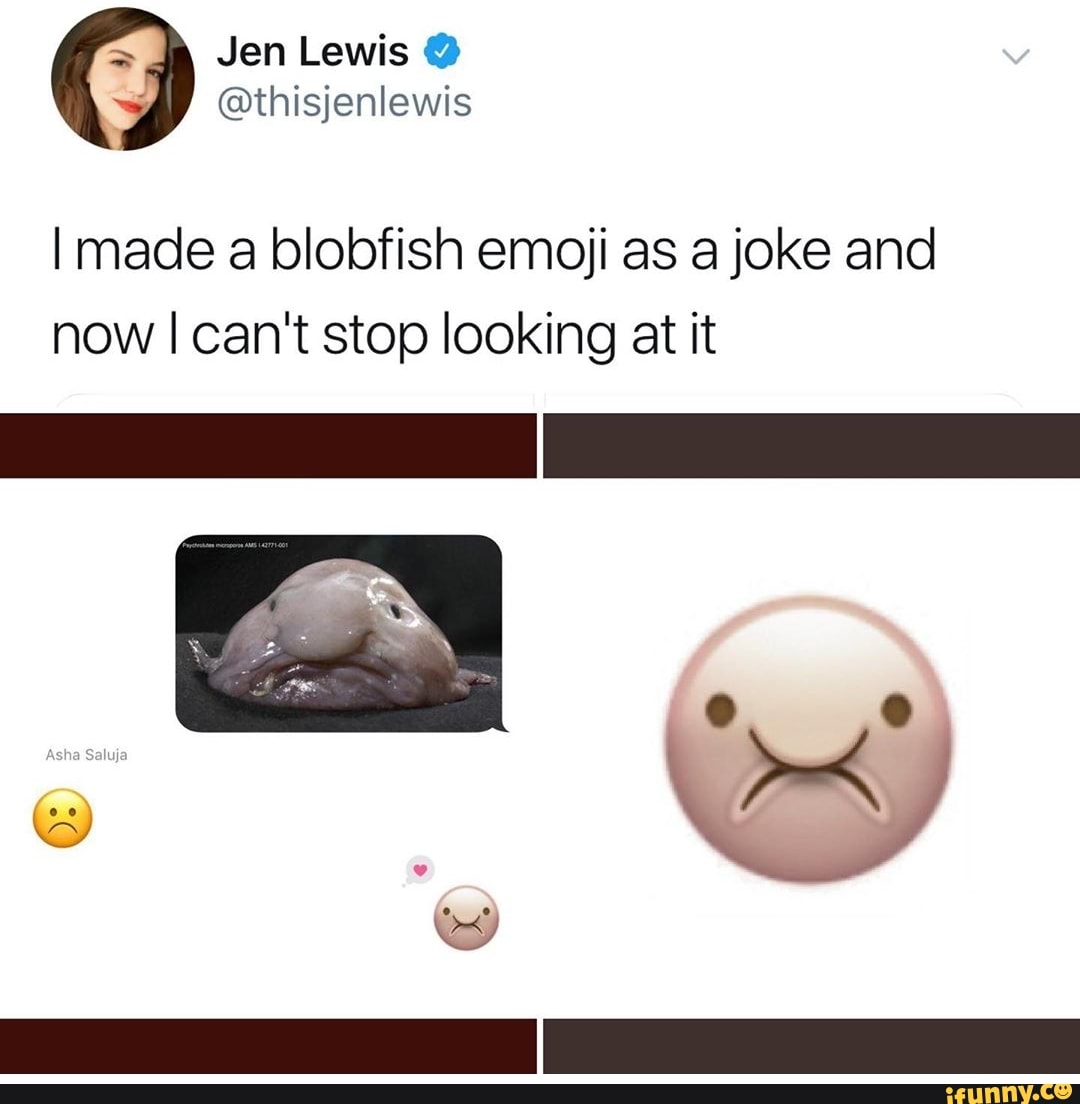 I made a blobfish emoji as a joke and now I can't stop looking at it ...
