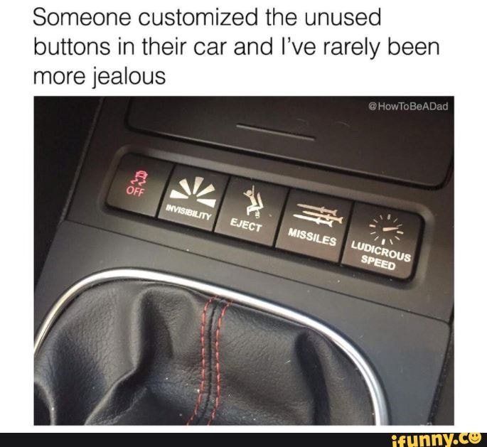 Someone customized the unused buttons in their car. - Someone ...