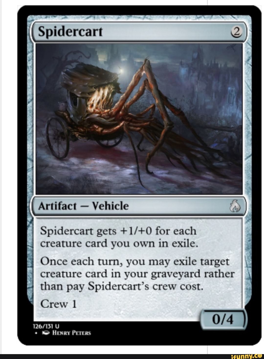 Spidercart gets +1/+0 for each creature card you own in exile. Once ...