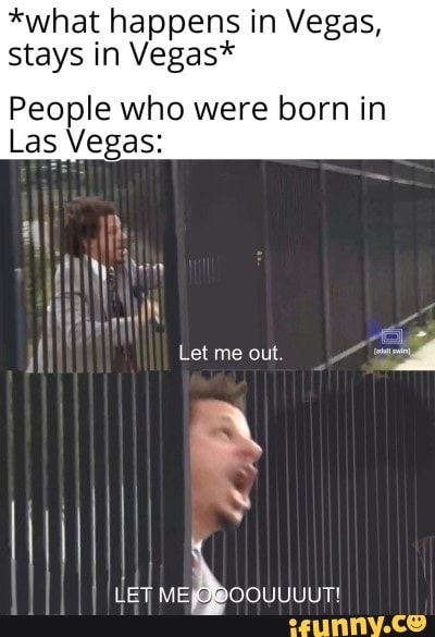 What Happens In Vegas Stays In Vegas Meme