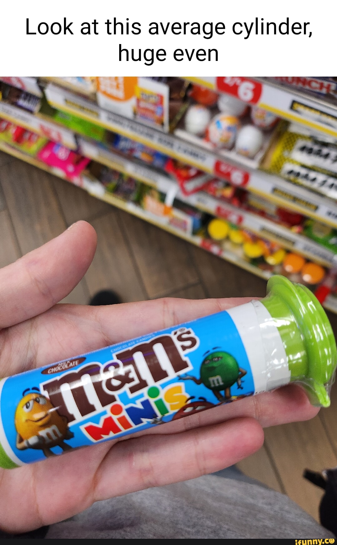 Look at this average cylinder, huge even - iFunny