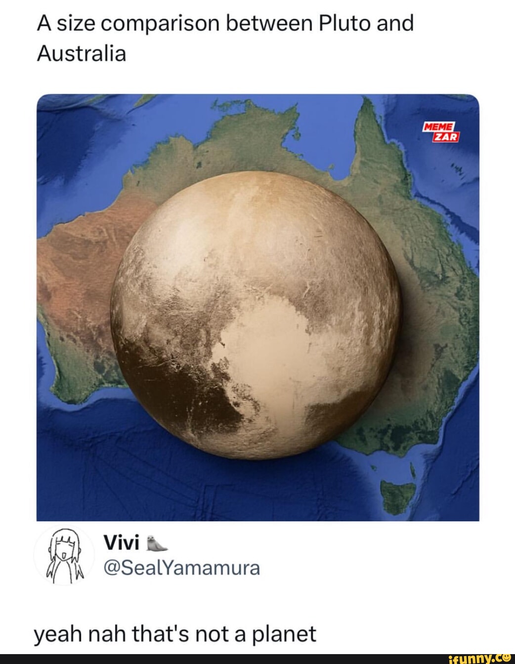 A size comparison between Pluto and Australia Vivi @SealYamamura yeah nah that's not a planet ...