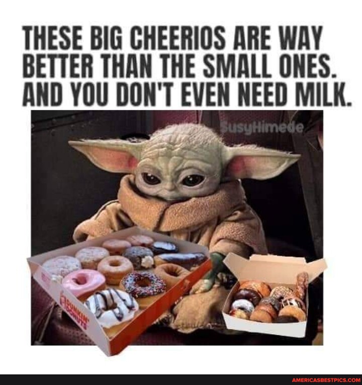 THESE BIG CHEERIOS ARE WAY BETTER THAN THE SMALL ONES. AND YOU DON'T ...