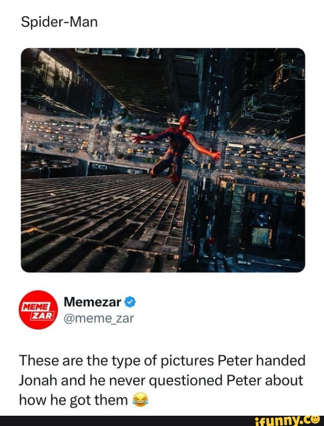 Spider-Man Memezar @ @meme zar These are the type of pictures Peter ...
